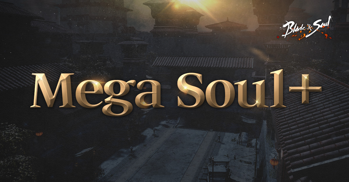 Mega Soul + : PLAYNC 블레이드 & 소울